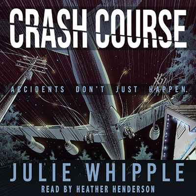 Crash Course by Julie Whipple. Read by Heather Henderson